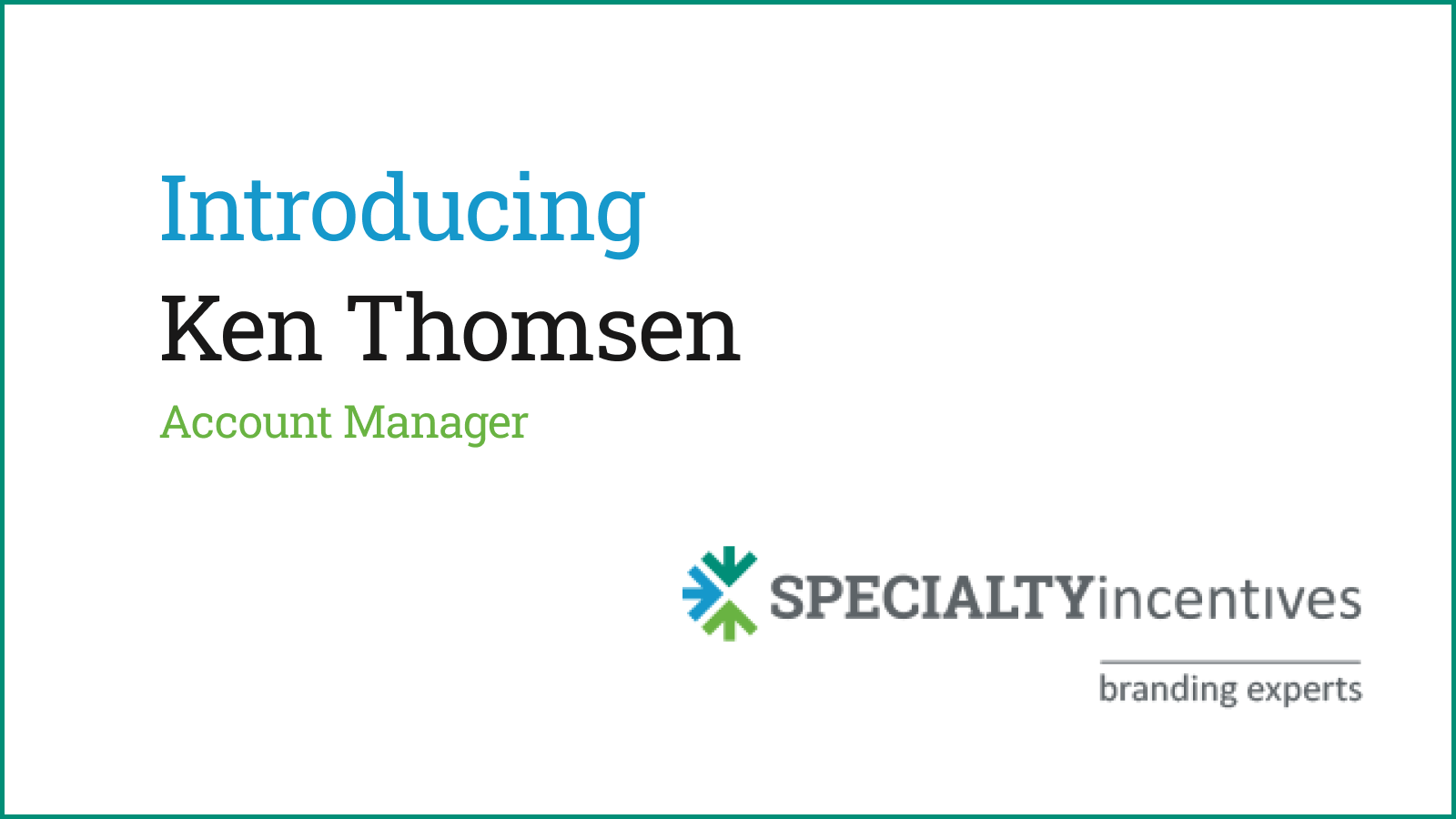 Ken Thomsen: Account Manager Extraordinaire, Elevating Great Ideas
